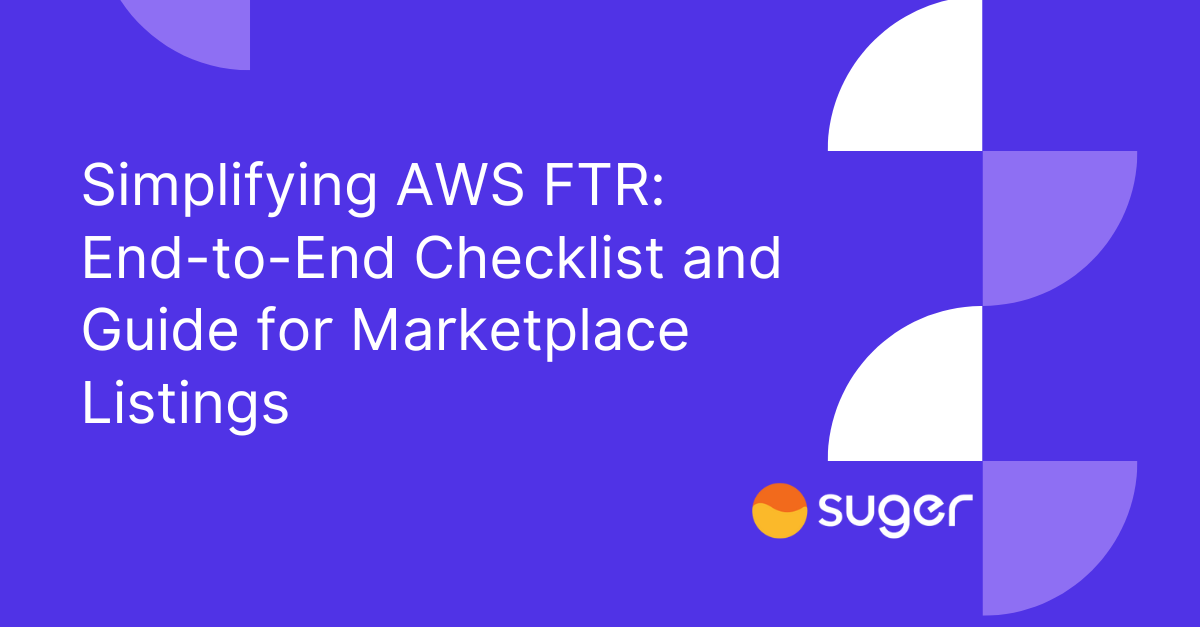 Simplifying AWS FTR: End-to-End Checklist and Guide for Marketplace Listings